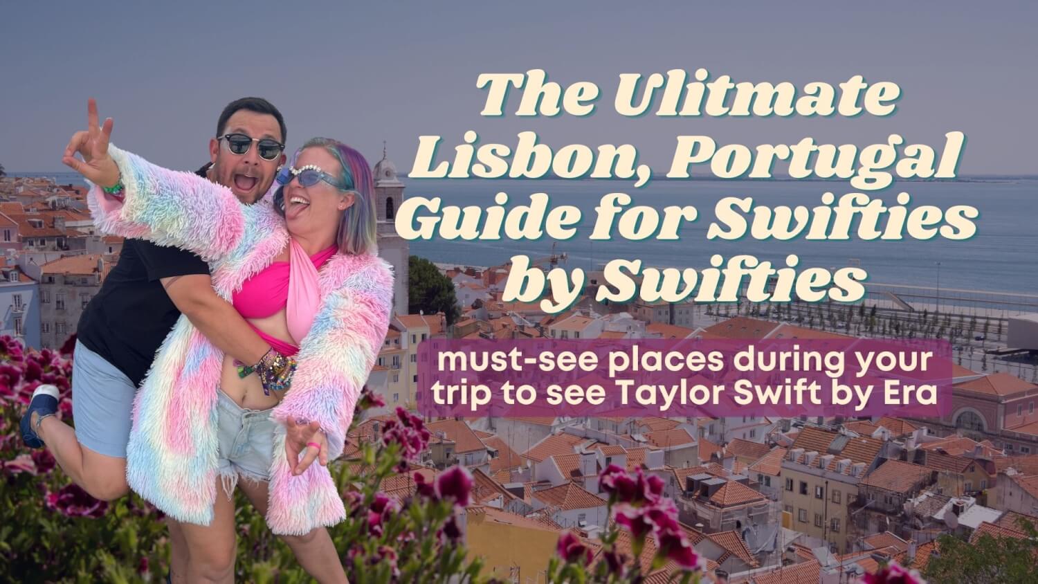 A Guide to Taylor Swift in Lisbon, Portugal for Every Era - Roam Away ...